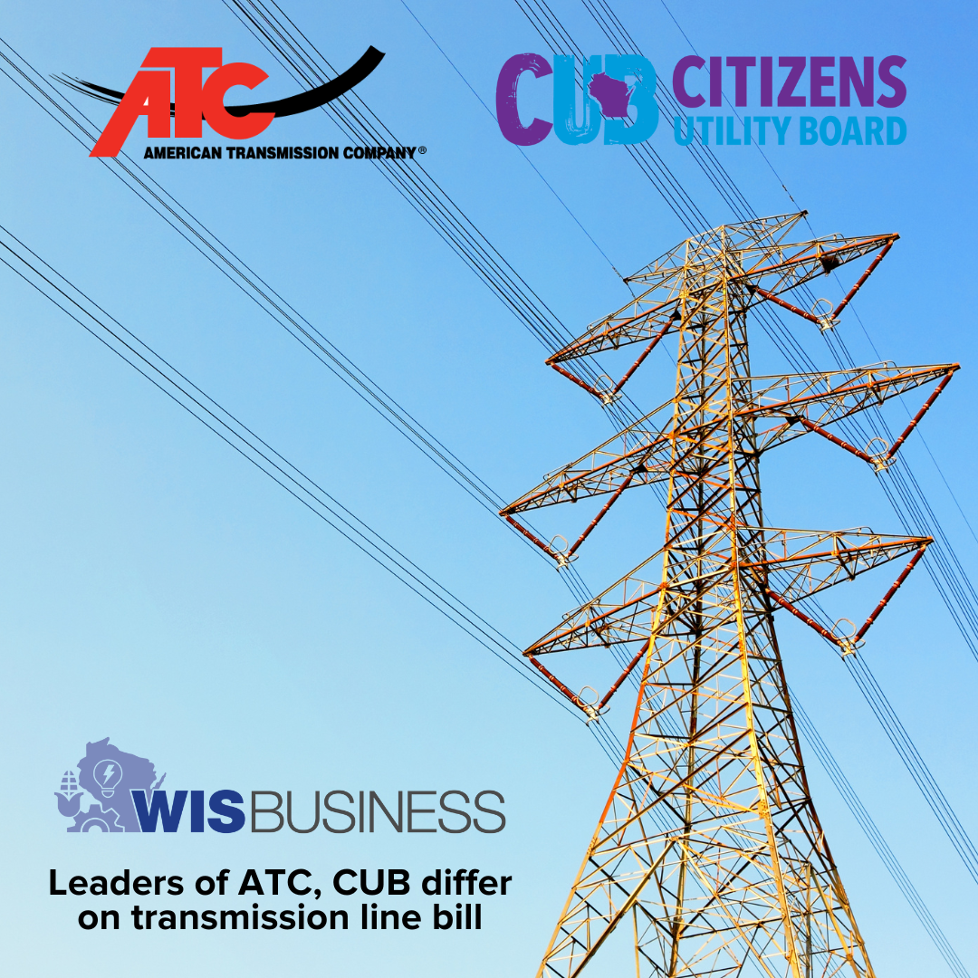 Leaders of ATC, CUB differ on transmission line bill - WisPolitics